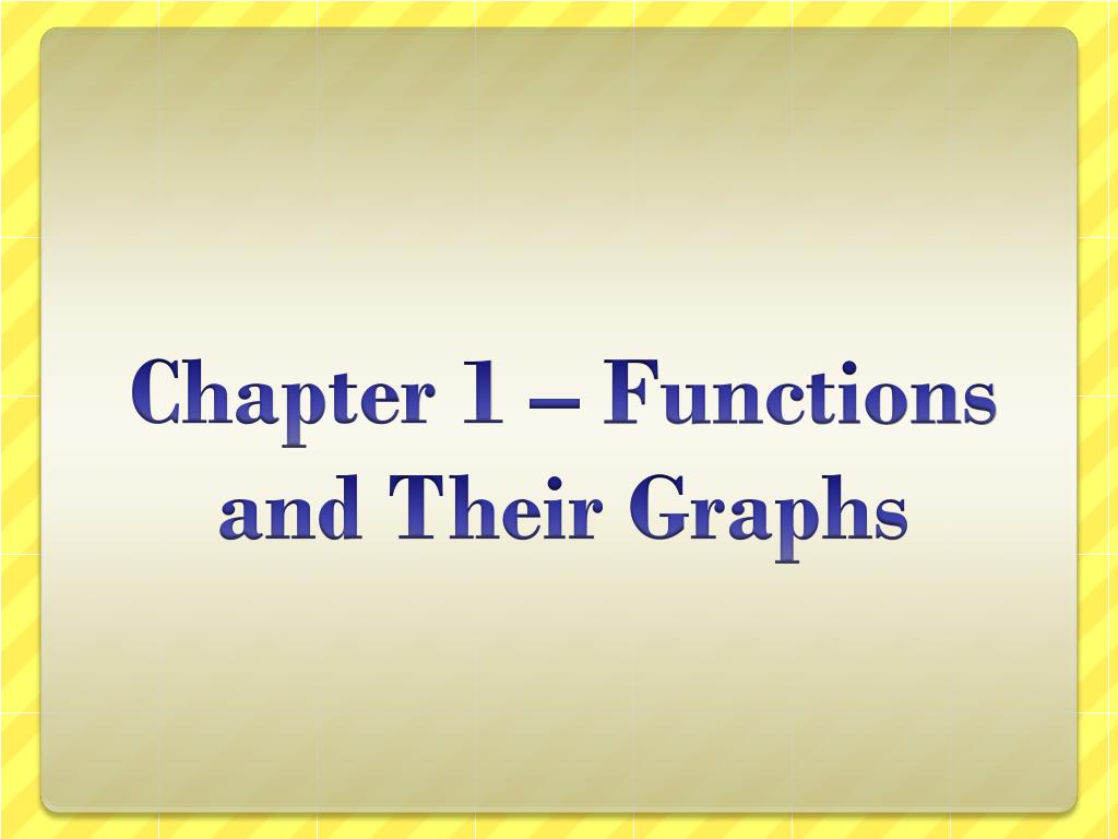 PPT - Chapter 1 – Functions and Their Graphs PowerPoint Presentation ...