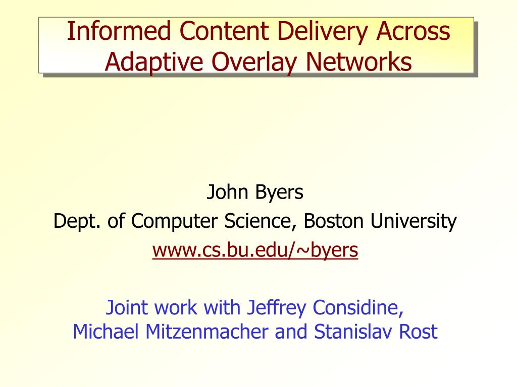 PPT - Adaptive Overlay Networks for Informed Content Delivery ...