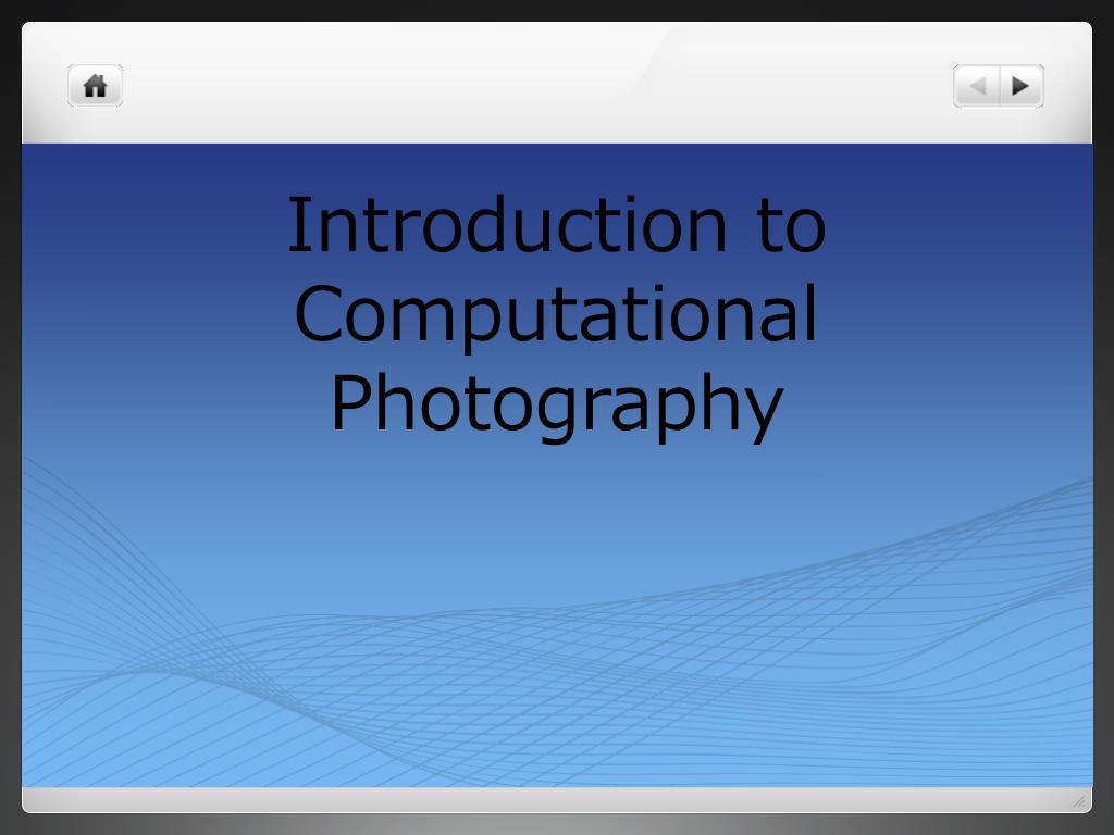 PPT - Introduction to Computational Photography PowerPoint Presentation ...
