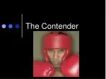 PPT - The Contender PowerPoint Presentation, free download - ID:215335