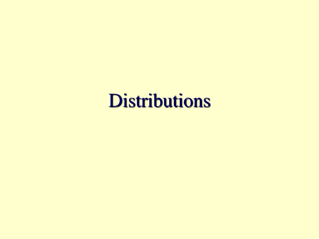 PPT - Distributions PowerPoint Presentation, free download - ID:3796357