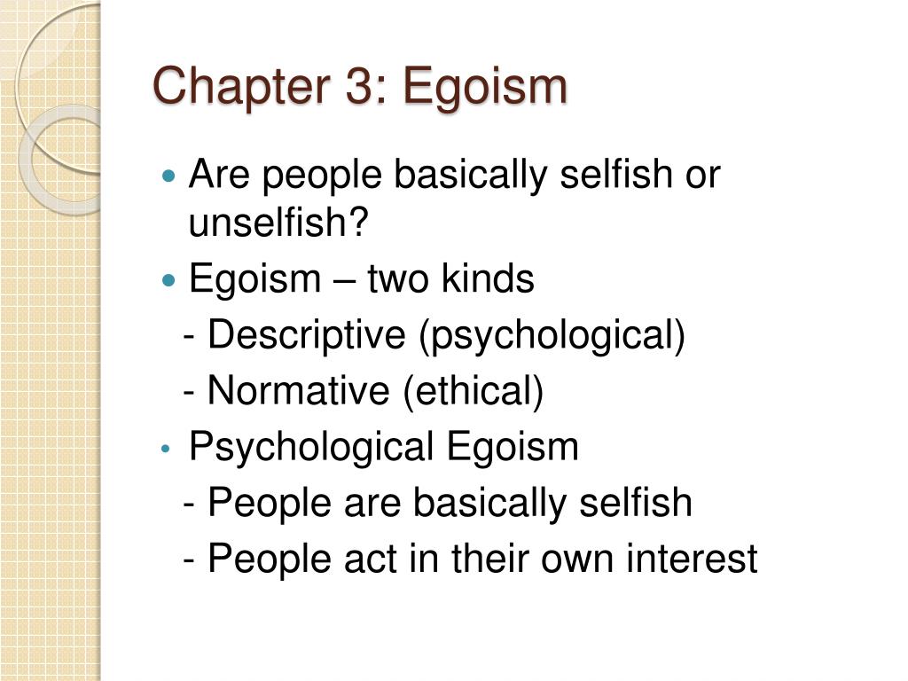 PPT - Chapter 3: Egoism PowerPoint Presentation, free download - ID:3797003