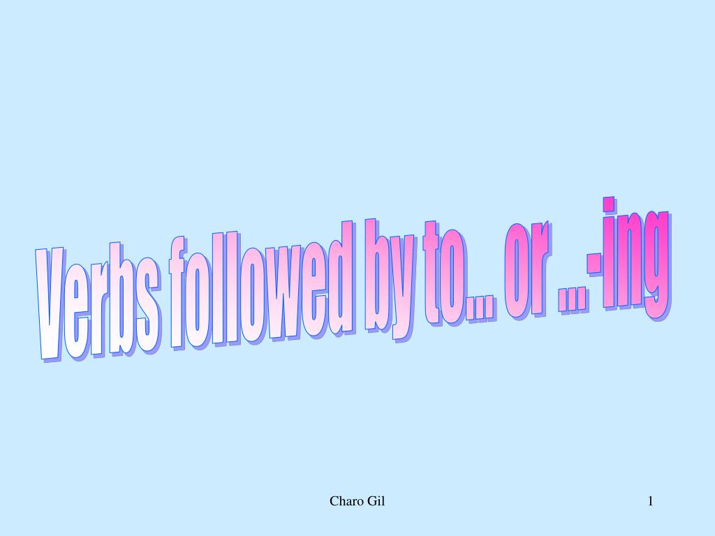PPT - Verbs followed by to... or ...-ing PowerPoint Presentation, free ...