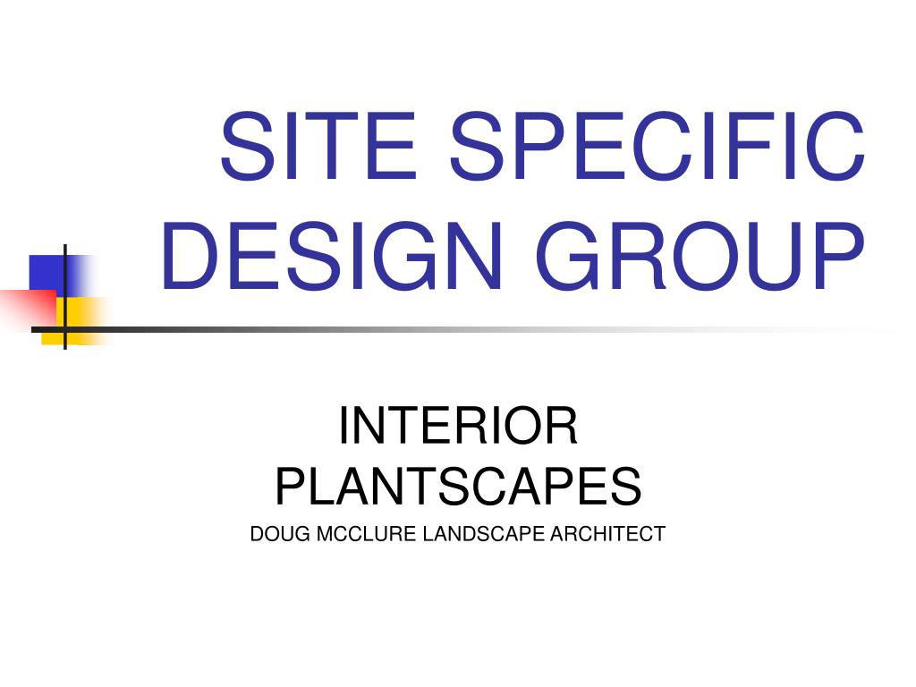 PPT - SITE SPECIFIC DESIGN GROUP PowerPoint Presentation, free download ...