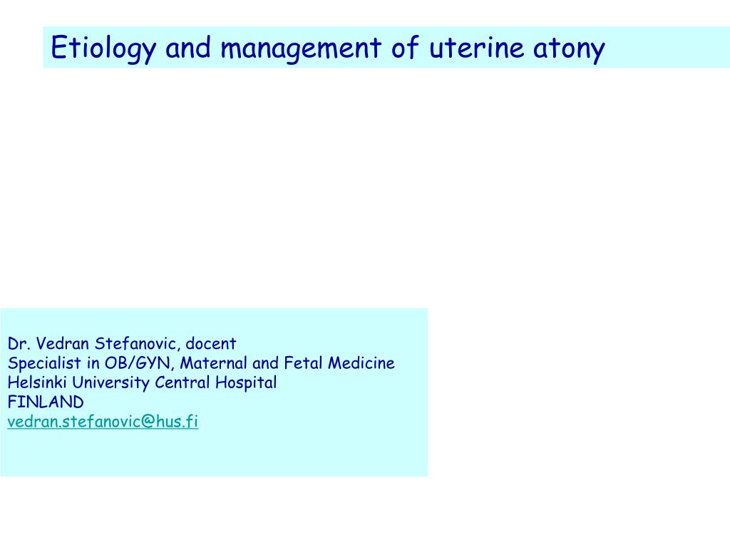 PPT - Etiology and management of uterine atony PowerPoint Presentation ...