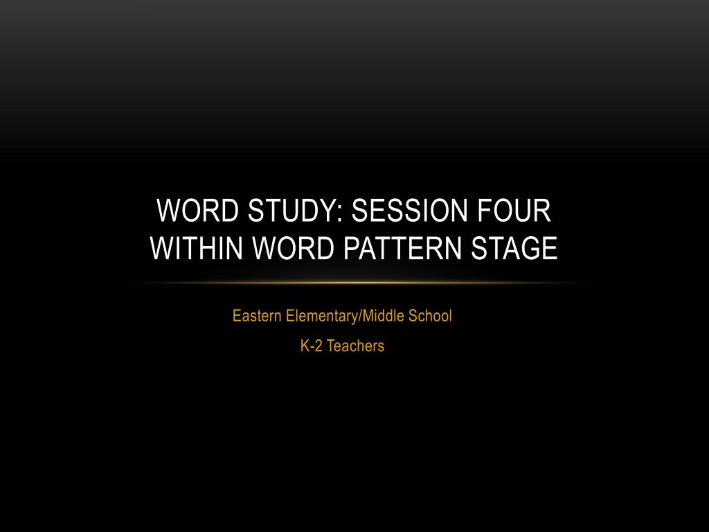 PPT - Word study: Session four Within word pattern stage PowerPoint ...