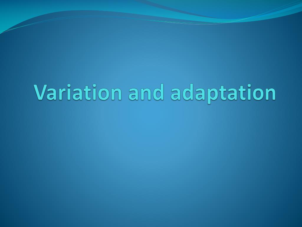 PPT - Variation and adaptation PowerPoint Presentation, free download ...