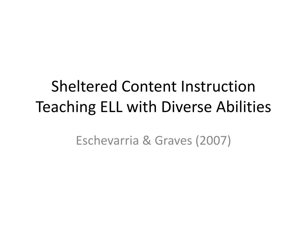 PPT - Sheltered Content Instruction Teaching ELL with Diverse Abilities ...