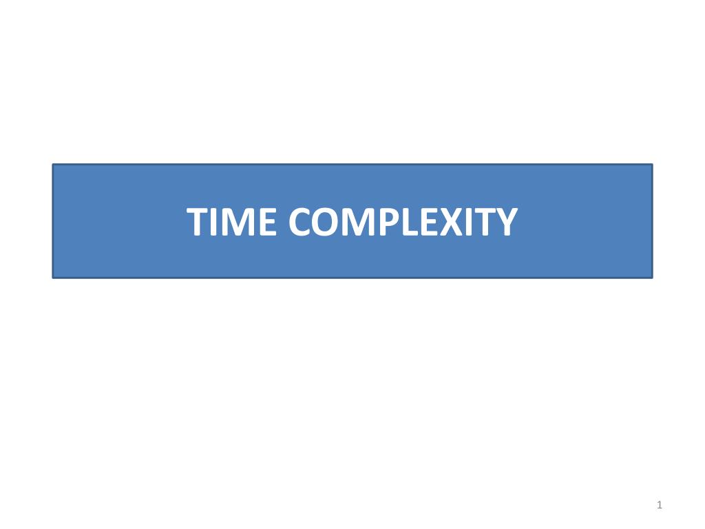 PPT - TIME COMPLEXITY PowerPoint Presentation, free download - ID:3802473