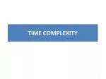 PPT - time complexity space complexity PowerPoint Presentation, free ...