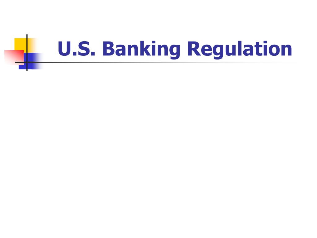 PPT - U.S. Banking Regulation PowerPoint Presentation, free download ...