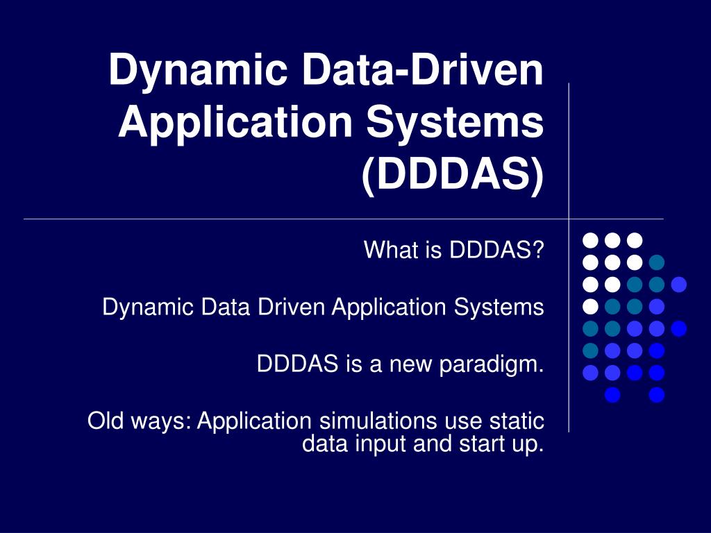 PPT - Dynamic Data-Driven Application Systems (DDDAS) PowerPoint Presentation - ID:3804948
