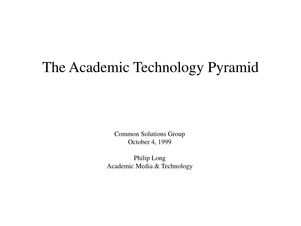 PPT - The Academic Technology Pyramid PowerPoint Presentation, free ...