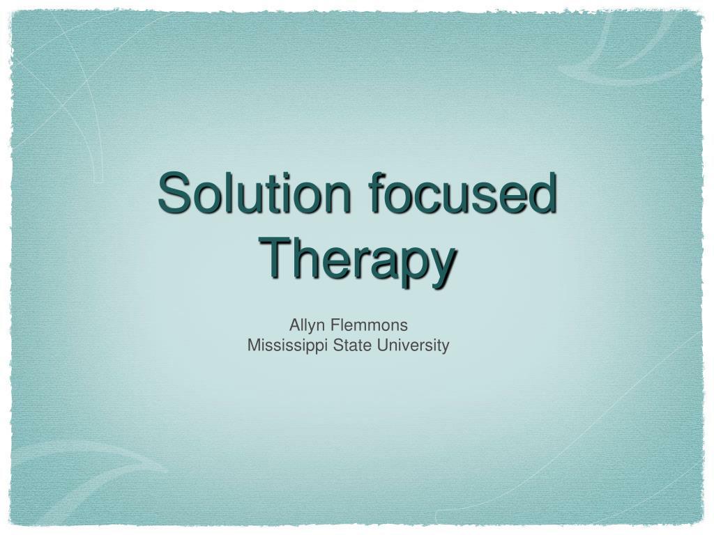PPT - Solution focused Therapy PowerPoint Presentation, free download ...
