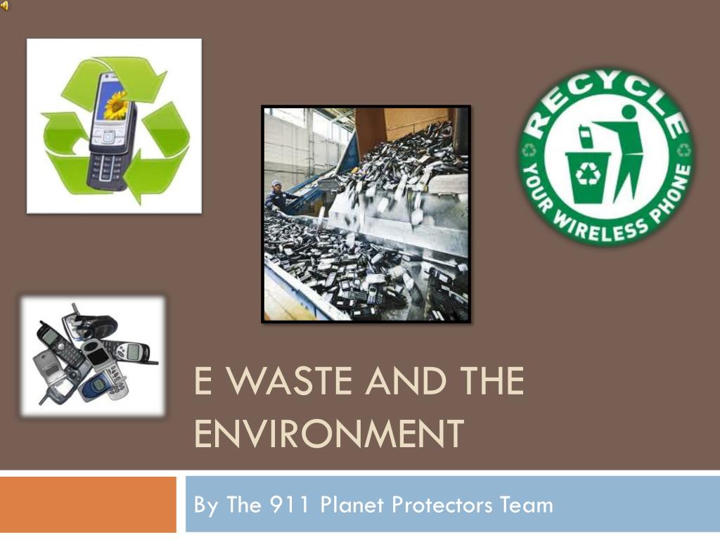 PPT - E waste and the environment PowerPoint Presentation, free ...