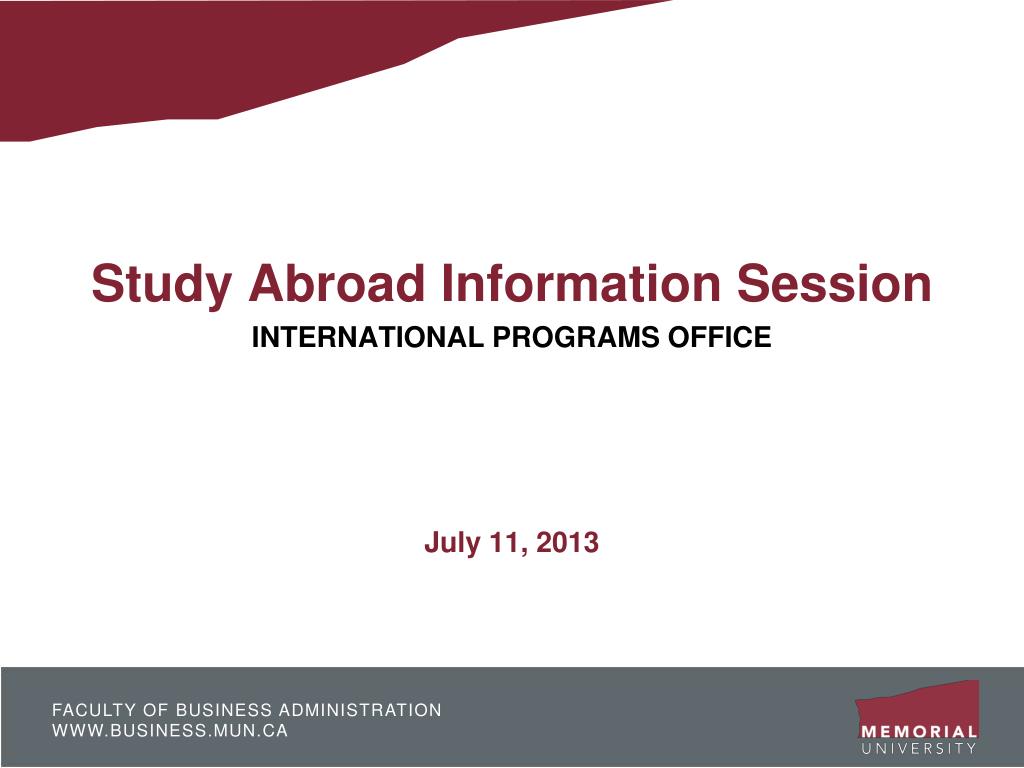 PPT - Study Abroad Information Session INTERNATIONAL PROGRAMS OFFICE July 11, 2013 PowerPoint ...