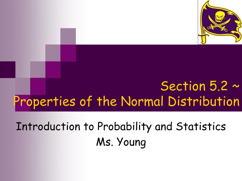 PPT - Section 5.2 ~ Properties of the Normal Distribution PowerPoint ...