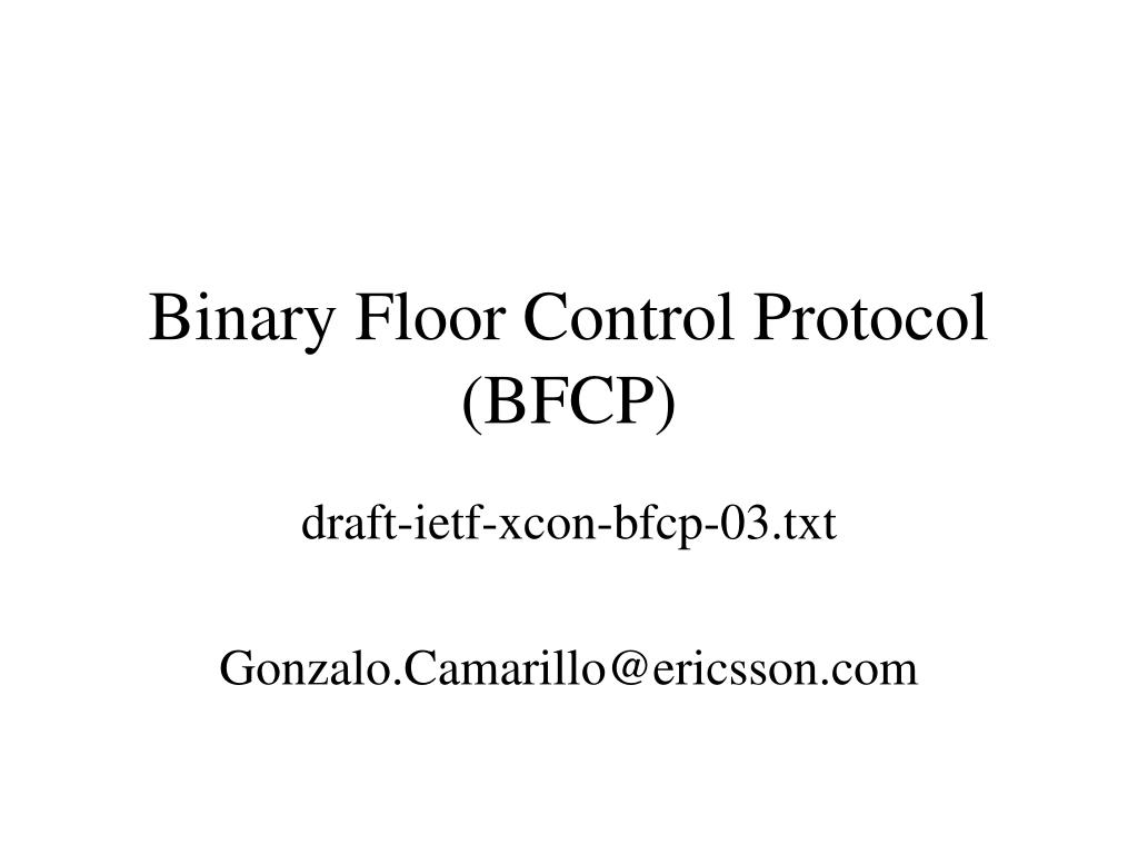 PPT - Binary Floor Control Protocol (BFCP) PowerPoint Presentation ...