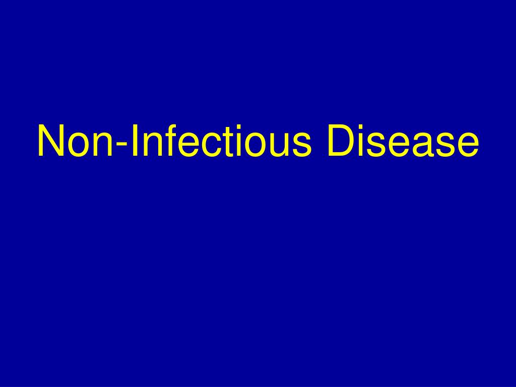 PPT - Non-Infectious Disease PowerPoint Presentation, free download ...