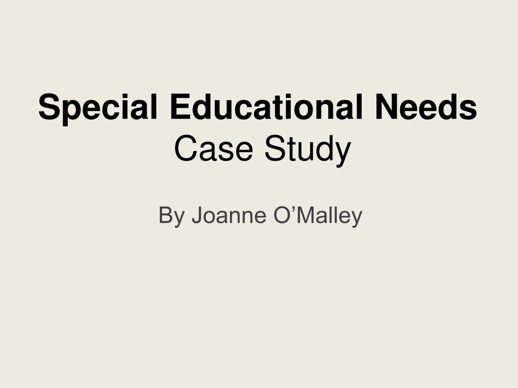 PPT - Special Educational Needs Case Study PowerPoint Presentation, free download - ID:3809482