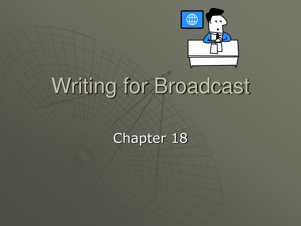 PPT - Writing for Broadcast PowerPoint Presentation, free download - ID ...