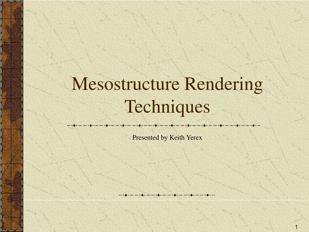 PPT - Mesostructure Rendering Techniques PowerPoint Presentation, free ...