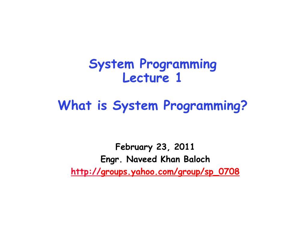 PPT - System Programming Lecture 1 What is System Programming ...