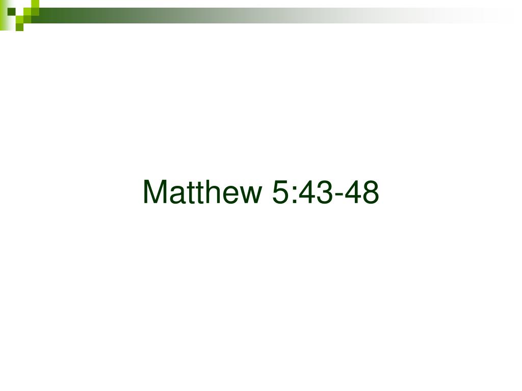 PPT - Matthew 5:43-48 PowerPoint Presentation, free download - ID:3813353