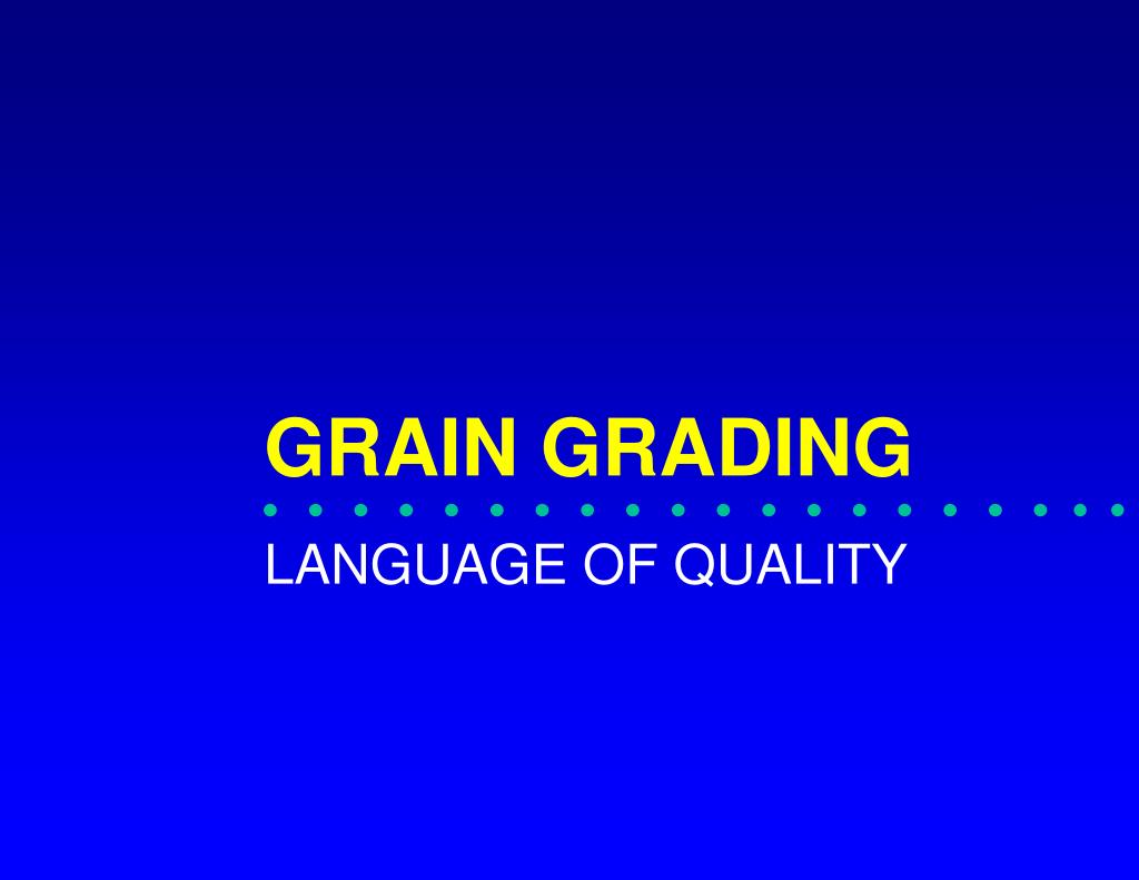 PPT - GRAIN GRADING PowerPoint Presentation, free download - ID:3814750