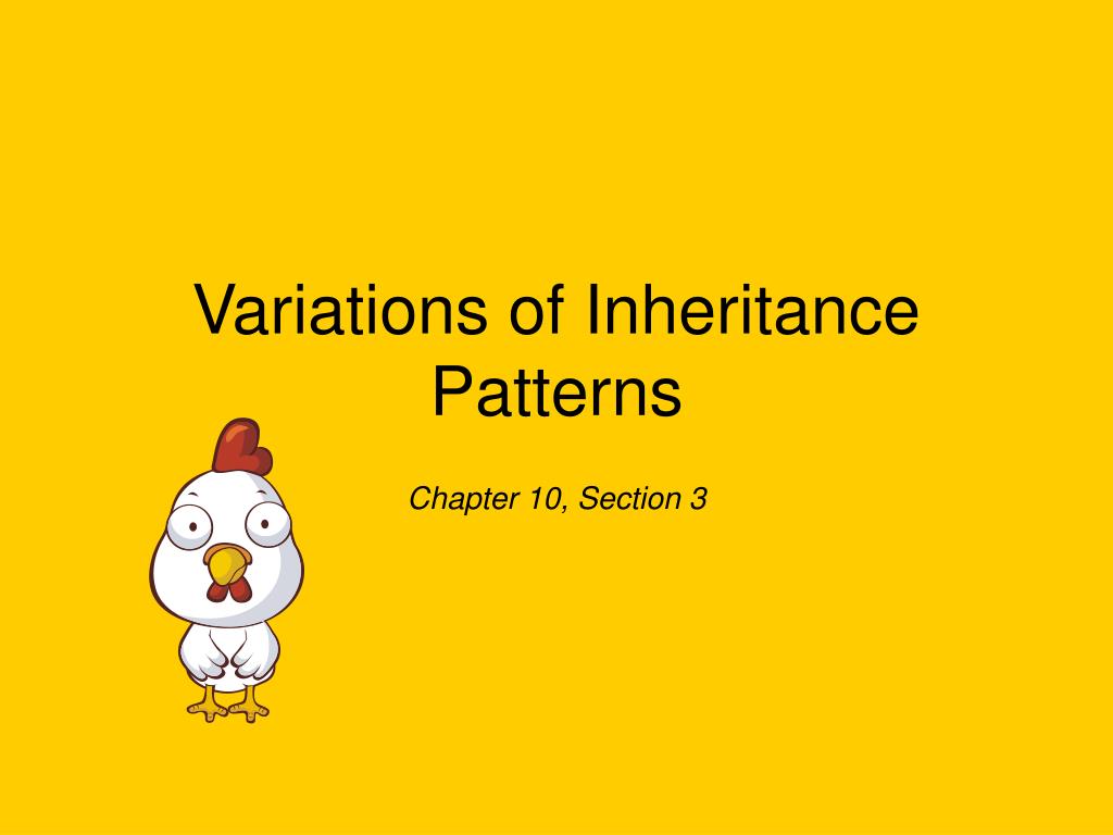 PPT - Variations of Inheritance Patterns PowerPoint Presentation, free ...
