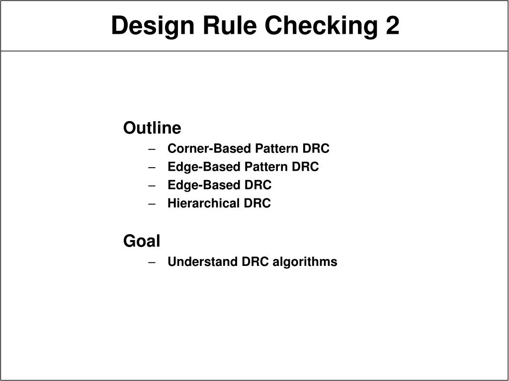 PPT - Design Rule Checking 2 PowerPoint Presentation, free download ...