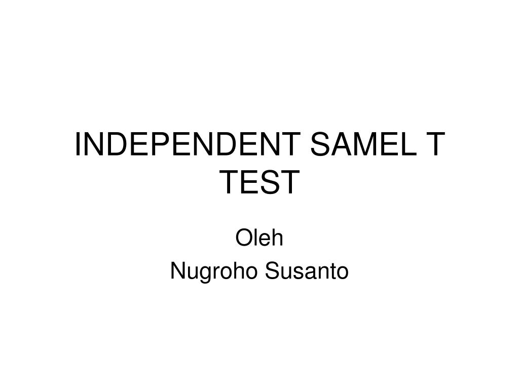 PPT - INDEPENDENT SAMEL T TEST PowerPoint Presentation, free download ...