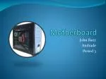 PPT - Motherboard PowerPoint Presentation, free download - ID:8916620