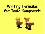 PPT - Names and Formulas for Ionic Compounds PowerPoint Presentation ...