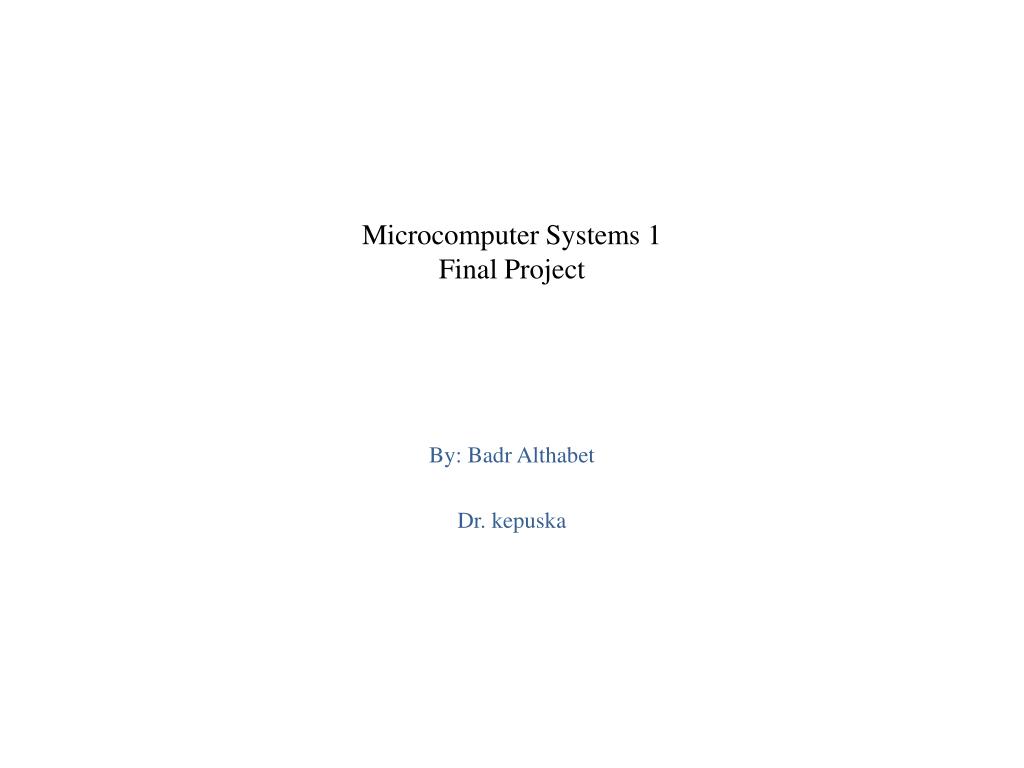 PPT - Microcomputer Systems 1 Final Project PowerPoint Presentation, free download - ID:3819688