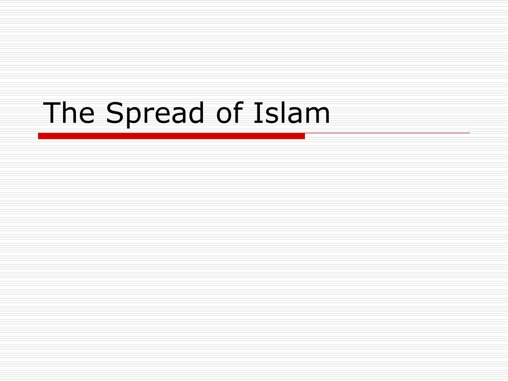PPT - The Spread of Islam PowerPoint Presentation, free download - ID ...