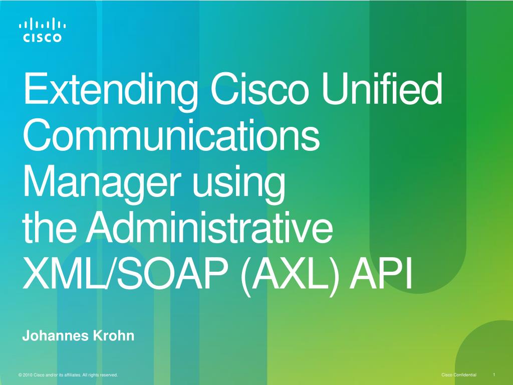 PPT - Extending Cisco Unified Communications Manager using the Administrative XML/SOAP (AXL) API ...