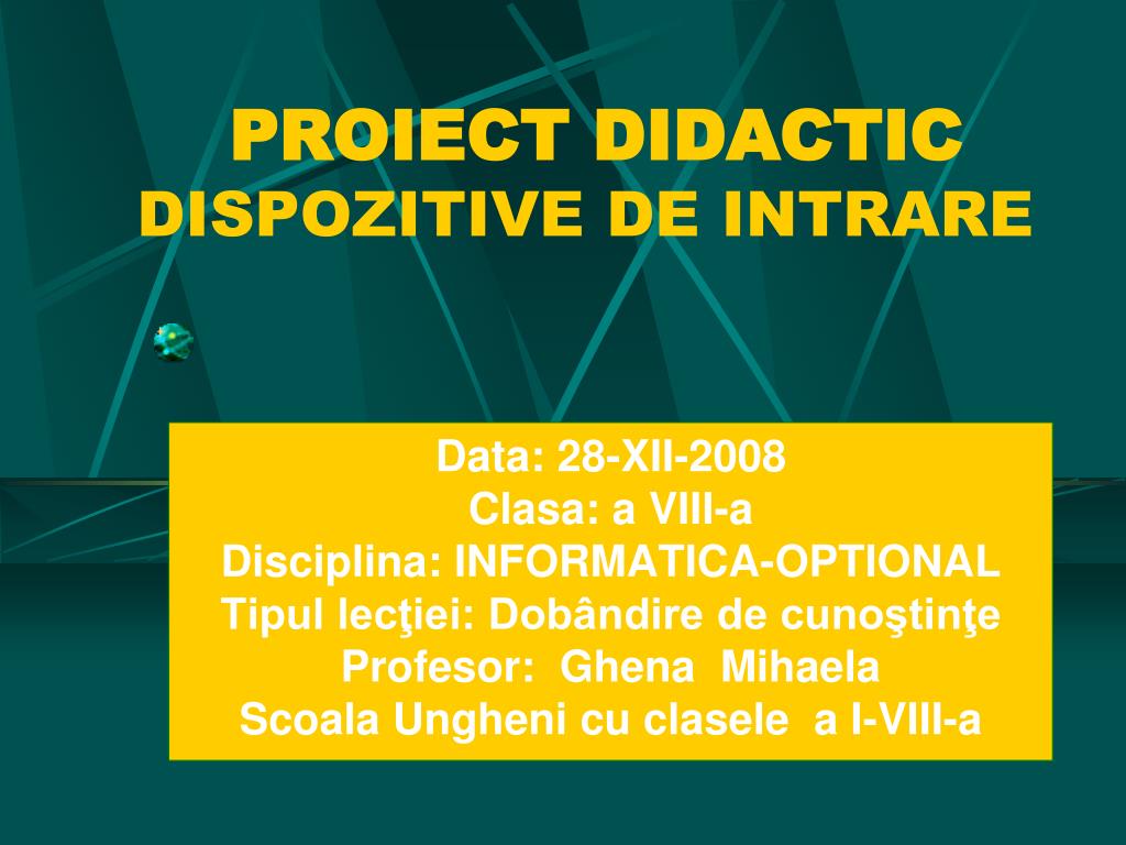 PPT - PROIECT DIDACTIC DISPOZITIVE DE I NTRARE PowerPoint Presentation ...