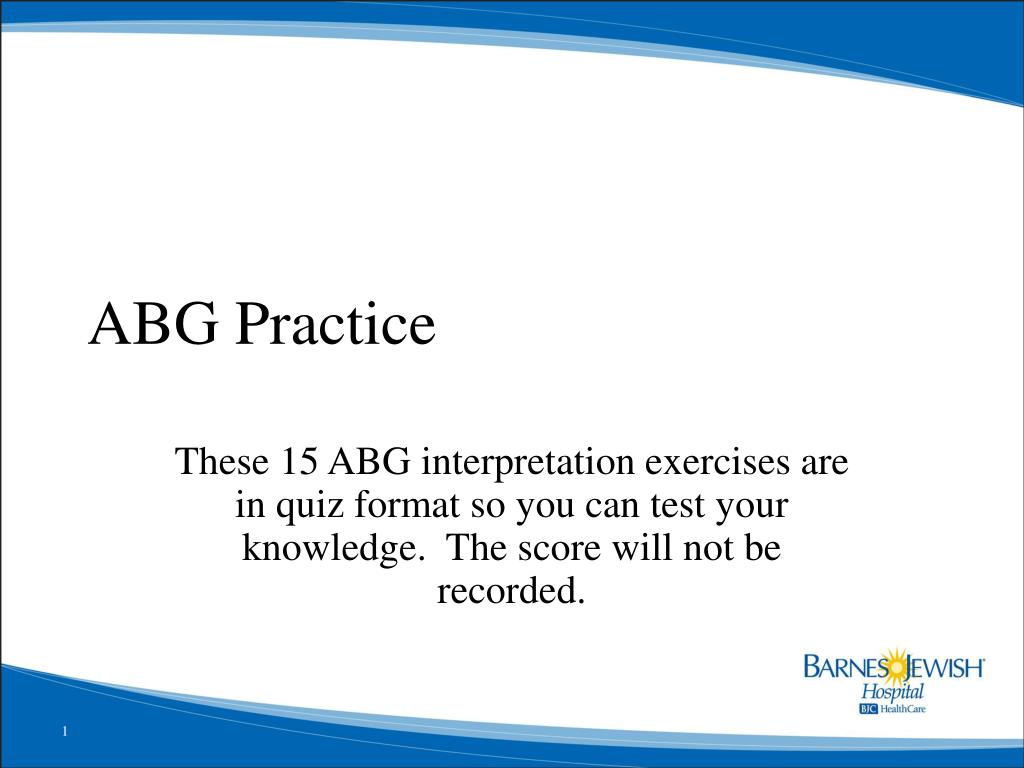 PPT - ABG Practice PowerPoint Presentation, free download - ID:3823208