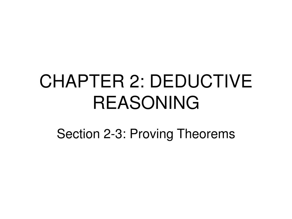 PPT - CHAPTER 2: DEDUCTIVE REASONING PowerPoint Presentation, free ...