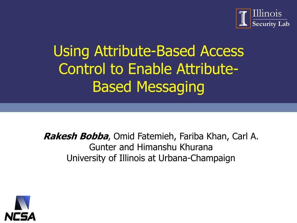 PPT - Using Attribute-Based Access Control to Enable Attribute-Based ...