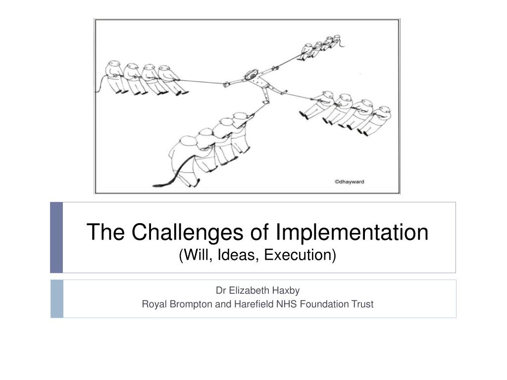 PPT - The Challenges of Implementation (Will, Ideas, Execution ...