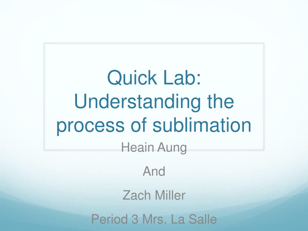 PPT - Quick Lab: Understanding the process of sublimation PowerPoint ...