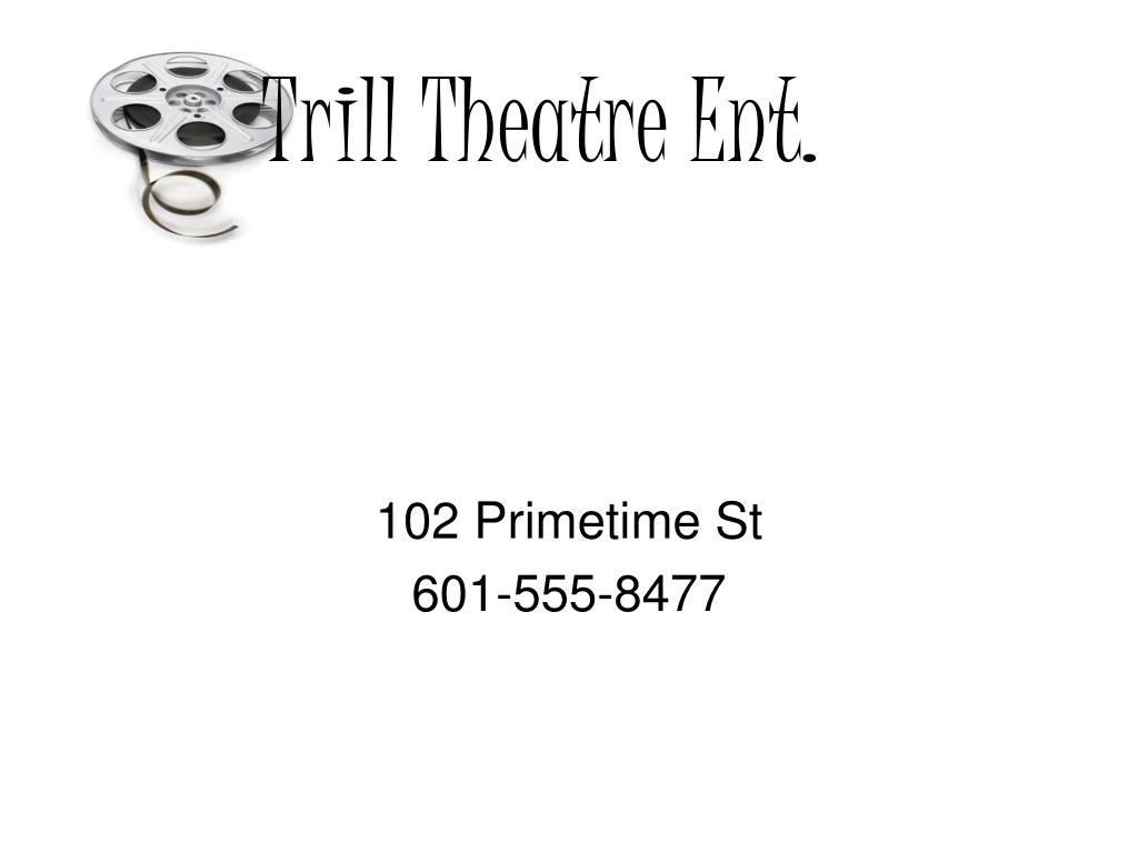 PPT - Trill Theatre Ent. PowerPoint Presentation, free download - ID ...