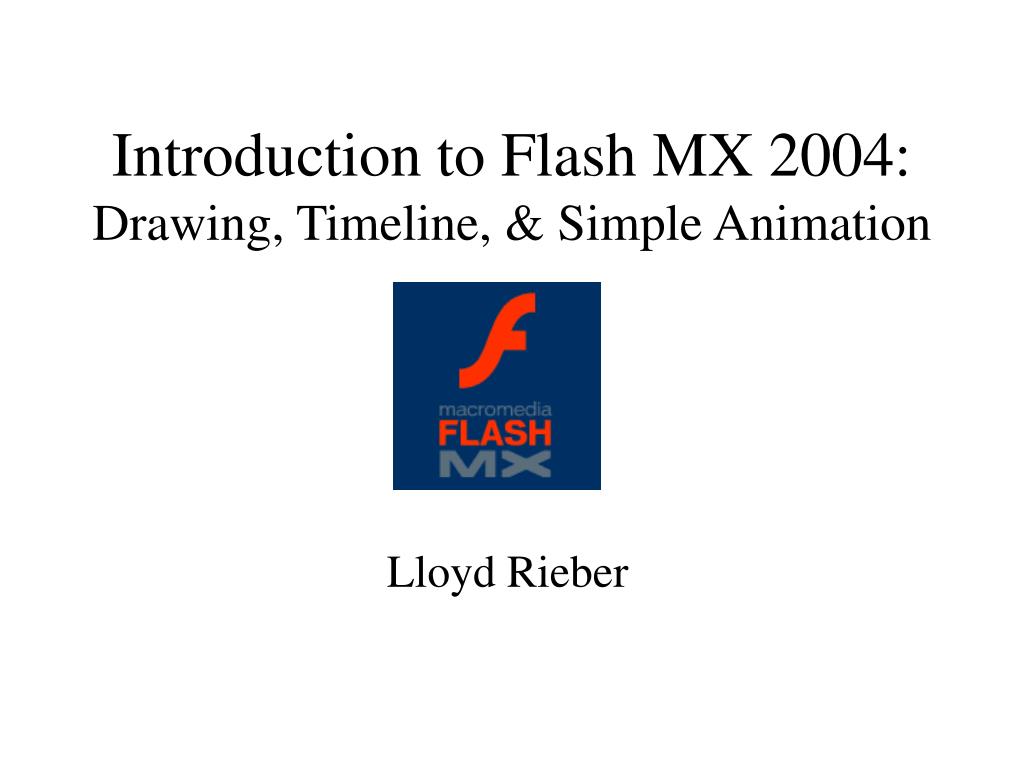 PPT - Introduction to Flash MX 2004: Drawing, Timeline, & Simple ...