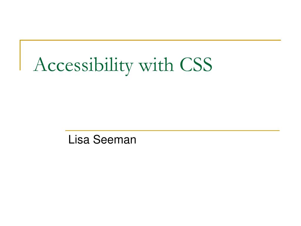 PPT - Accessibility with CSS PowerPoint Presentation, free download ...
