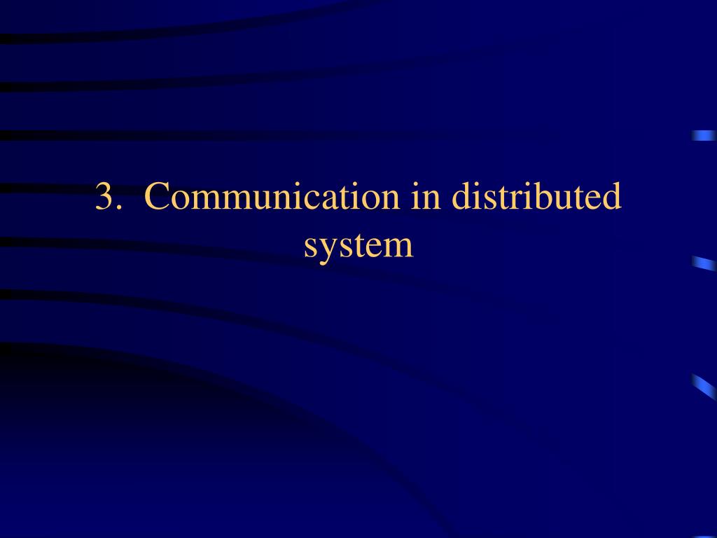 PPT - 3. Communication in distributed system PowerPoint Presentation ...