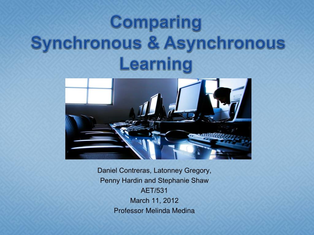 PPT - Comparing Synchronous & Asynchronous Learning PowerPoint ...