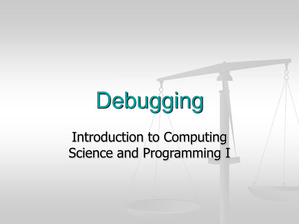 PPT - Debugging PowerPoint Presentation, free download - ID:3832632