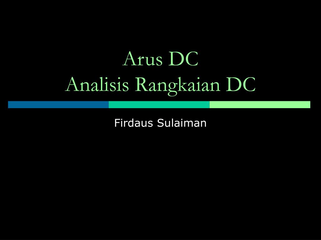 PPT - Arus DC Analisis Rangkaian DC PowerPoint Presentation, free ...